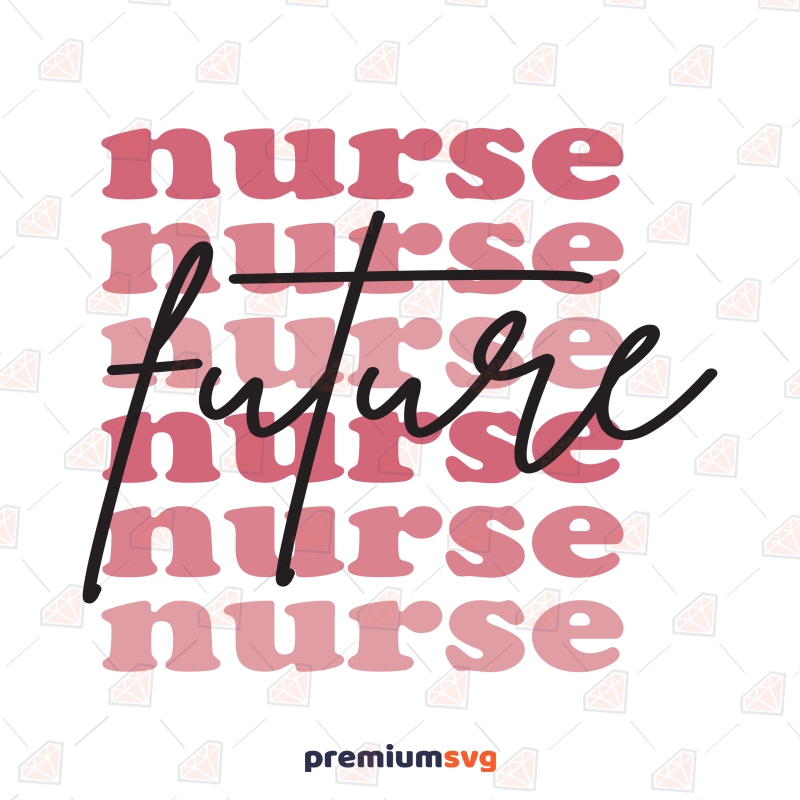 Future Nurse SVG, Shirt Digital Design | PremiumSVG