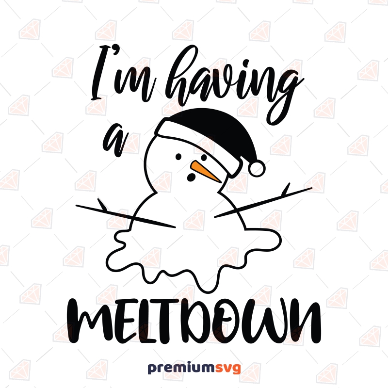 I'm Having A Meltdown SVG, Christmas Snowman SVG | PremiumSVG