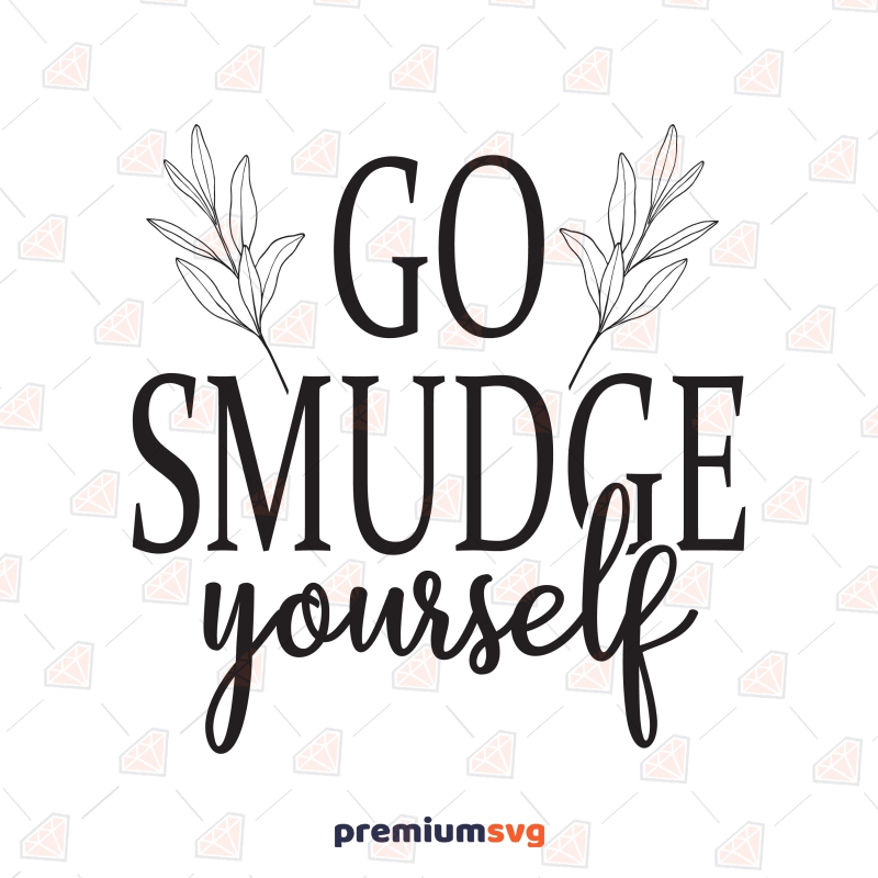 Go Smudge Yourself SVG Cut File | PremiumSVG