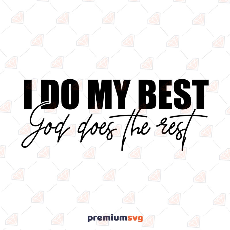 I Do My Best and God Does the Rest SVG, Prayer SVG | PremiumSVG