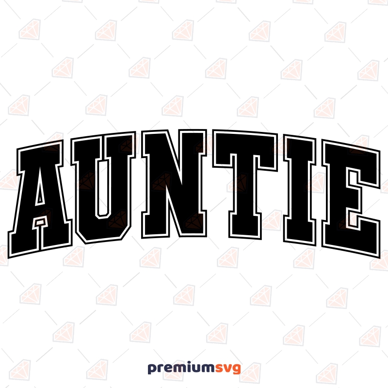 Auntie SVG, Auntie Design with College Font | PremiumSVG