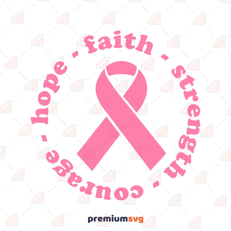 Hope Faith Strength Courage SVG, Cancer Ribbon SVG | PremiumSVG