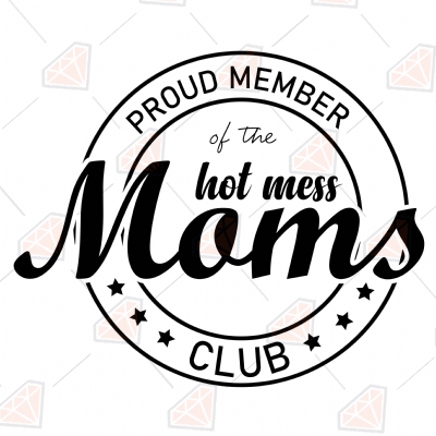 Proud Member of the Hot Mess Moms Club SVG Cut File | PremiumSVG
