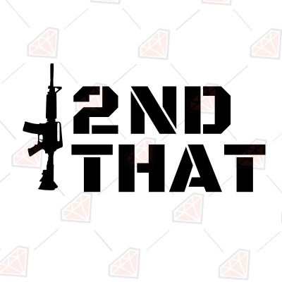 2nd That Svg Cut File, 2nd Amendment SVG | PremiumSVG
