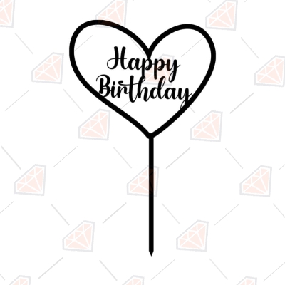 Heart Happy Birthday Cake Topper SVG Cut File | PremiumSVG