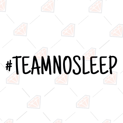Team No Sleep Quotes