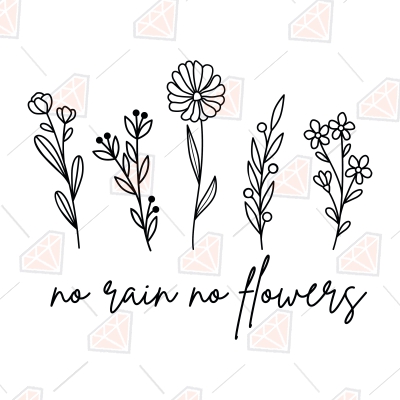 No Rain No Flowers SVG, Wildflowers SVG Instant Download | PremiumSVG