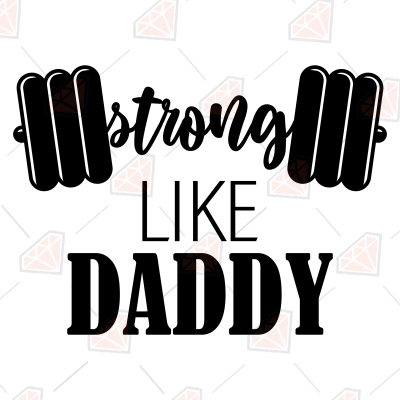 Strong Like Daddy SVG Cut File for Cricut, Daddy's Boy SVG Vector Files ...