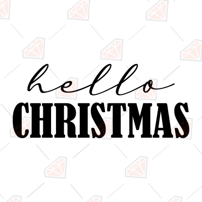 Hello Christmas SVG for Shirt, Christmas Signs SVG Vector Files ...