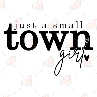 Just A Small Town Girl SVG, Country Girl SVG Clipart Instant Download ...