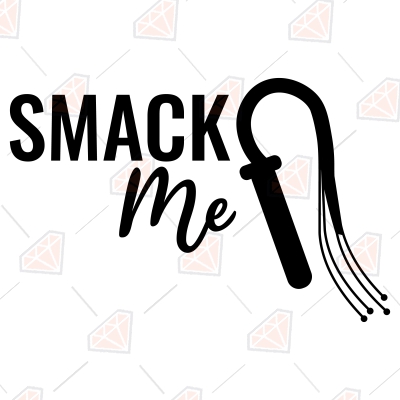 Smack Me SVG Adult Design, Naughty SVG Clipart | PremiumSVG