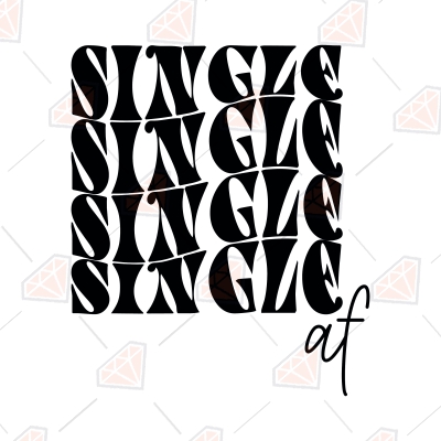 Single Af SVG, Funny Valentine's SVG Instant Download | PremiumSVG