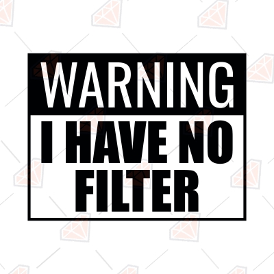 Warning I Have No Filter SVG, Funny Adult SVG Clipart | PremiumSVG