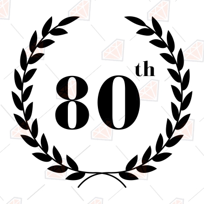 80th Birthday SVG, Instant Download | PremiumSVG