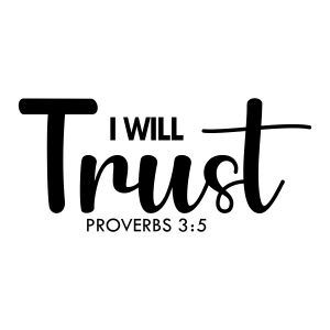 I Will Trust SVG, Proverbs 3:5 SVG Vector Files | PremiumSVG