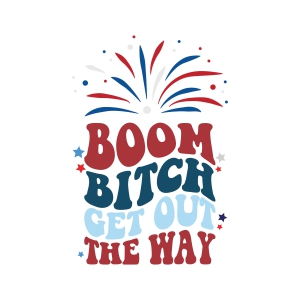 Boom Bitch Get Out the Way SVG, Fireworks | PremiumSVG