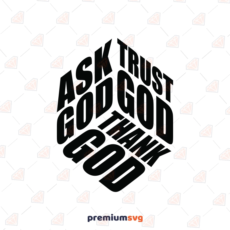 Ask God Trust God Thank God SVG | PremiumSVG