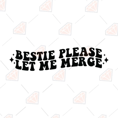 Bestie Please Let Me Merge SVG, Car Decal SVG | PremiumSVG