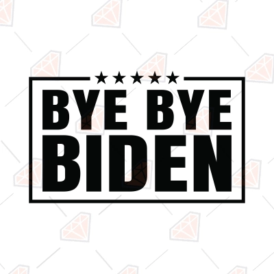 Biden Bye Bye SVG, Joe Biden SVG | PremiumSVG
