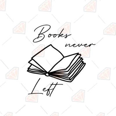 Books Never Left SVG, Reading SVG, Book Lover SVG | PremiumSVG