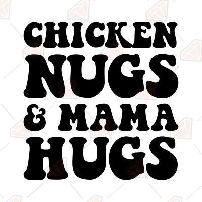 Chicken Nugs And Mama Hugs SVG, Toddler SVG | PremiumSVG