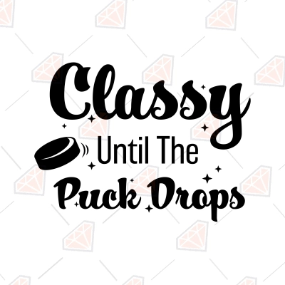 Classy Until The Puck Drops SVG, Funny Hockey SVG | PremiumSVG