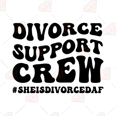 Divorce Support Crew SVG Cut File, Divorce AF SVG | PremiumSVG