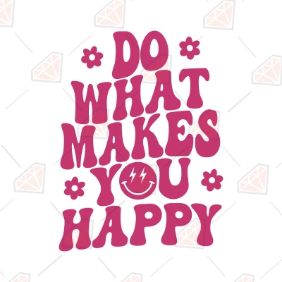 Do What Makes You Happy Smiley Face and Flowers SVG | PremiumSVG