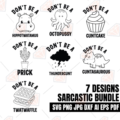 Don’t Be A SVG Bundle | 7 Funny Sarcastic Quote Designs | PremiumSVG