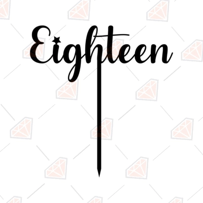 Eighteen Cake Topper SVG Cut File | PremiumSVG