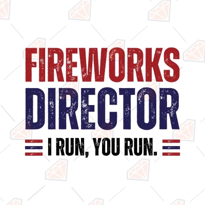 Fireworks Director SVG, I Run You Run SVG | PremiumSVG