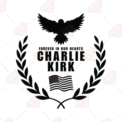 Forever In Our Hearts Charlie Kirk SVG, Memorial SVG | PremiumSVG