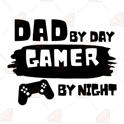 Gamer Dad SVG Cut Files, By Day By Night Gamer SVG | PremiumSVG