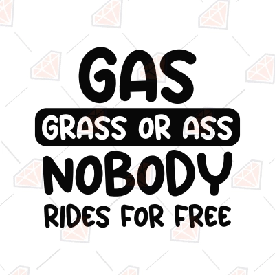 Gas Grass Or Ass Nobody Rides For Free SVG, Funny Car Decals SVG ...