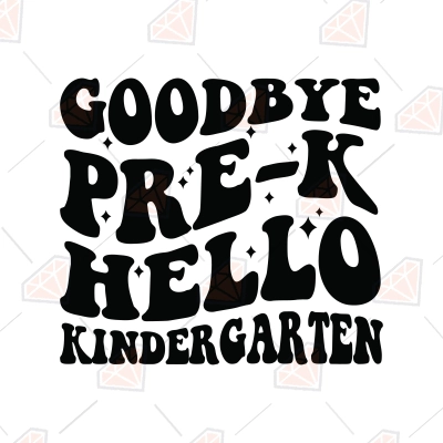Goodbye Pre K Hello Kindergarten SVG Cut File | PremiumSVG