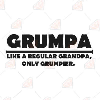 Grumpa Like A Regular Grandpa Only Grumpier SVG, Grumpa SVG File ...
