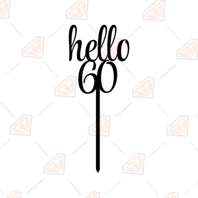 Hello 60th Cake Topper SVG | PremiumSVG