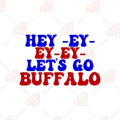 Hey Ey Ey Ey Let's Go Buffalo SVG, Trendy Bills SVG | PremiumSVG