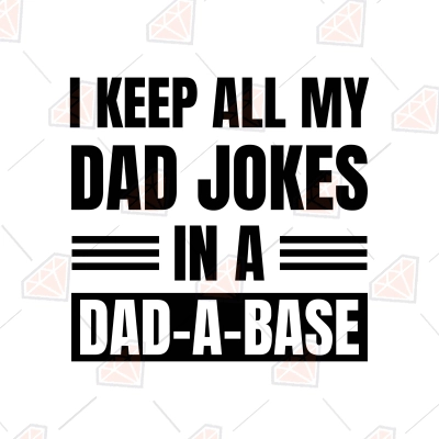 I Keep All My Dad Jokes In A Dad A Base SVG, Funny Dad SVG | PremiumSVG
