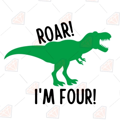 I'm Four SVG Cut Files, Roar I'm 4 Cricut Files | PremiumSVG