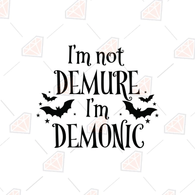 I'm Not Demure I'm Demonic SVG, Dark Humor SVG | PremiumSVG