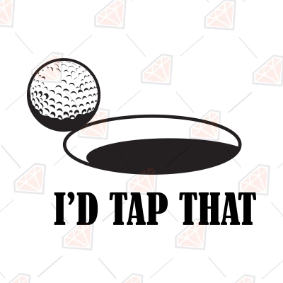 I'd Tap That SVG, Funny Golf SVG Instant Download | PremiumSVG