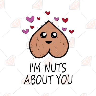 I'm Nuts About You SVG, Funny Valentine SVG | PremiumSVG