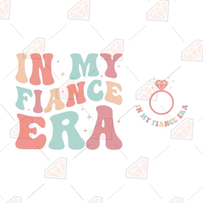 In My Fiance Era SVG PNG, Cricut | PremiumSVG