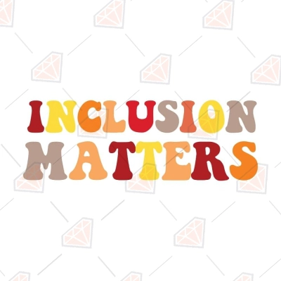 Inclusion Matters SVG, Instant Download | PremiumSVG