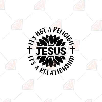 It's Not A Religion It's A Relationship SVG | PremiumSVG
