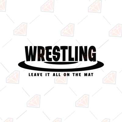 Leave It All On The Mat SVG, Wrestling SVG | PremiumSVG