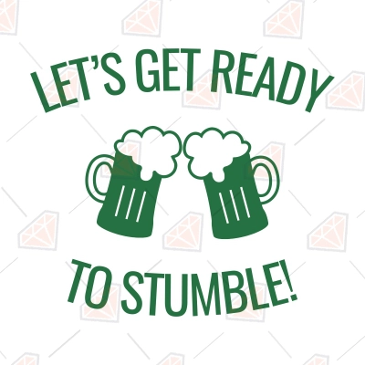 Let's Get Ready To Stumble SVG, Funny St Patricks Day SVG | PremiumSVG