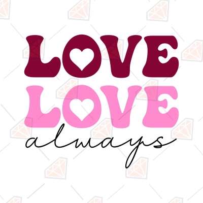 Love Love Always SVG, Valentine's Day SVG Vector Files | PremiumSVG