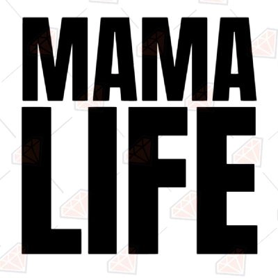 Mama Life Svg Cut Files | PremiumSVG